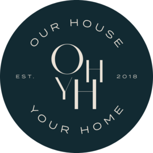 About | Our House Your Home